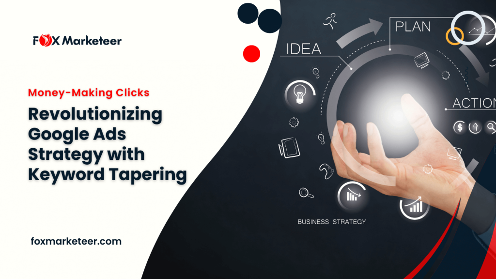 Money-Making Clicks: Google Ads Strategy with Keyword Tapering